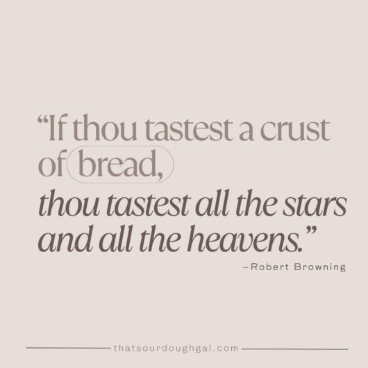 55 Best Sourdough Bread Quotes – Funny and Inspiring - That Sourdough Gal