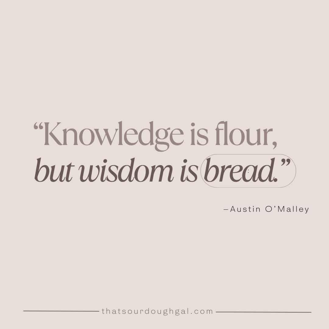 55 Best Sourdough Bread Quotes – Funny and Inspiring - That Sourdough Gal