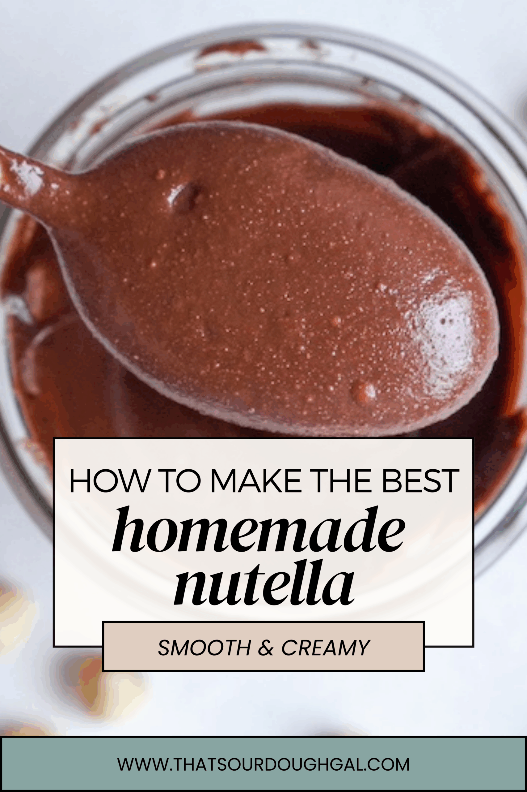 How to Make the Best Homemade Nutella (Easy Recipe) - That Sourdough Gal